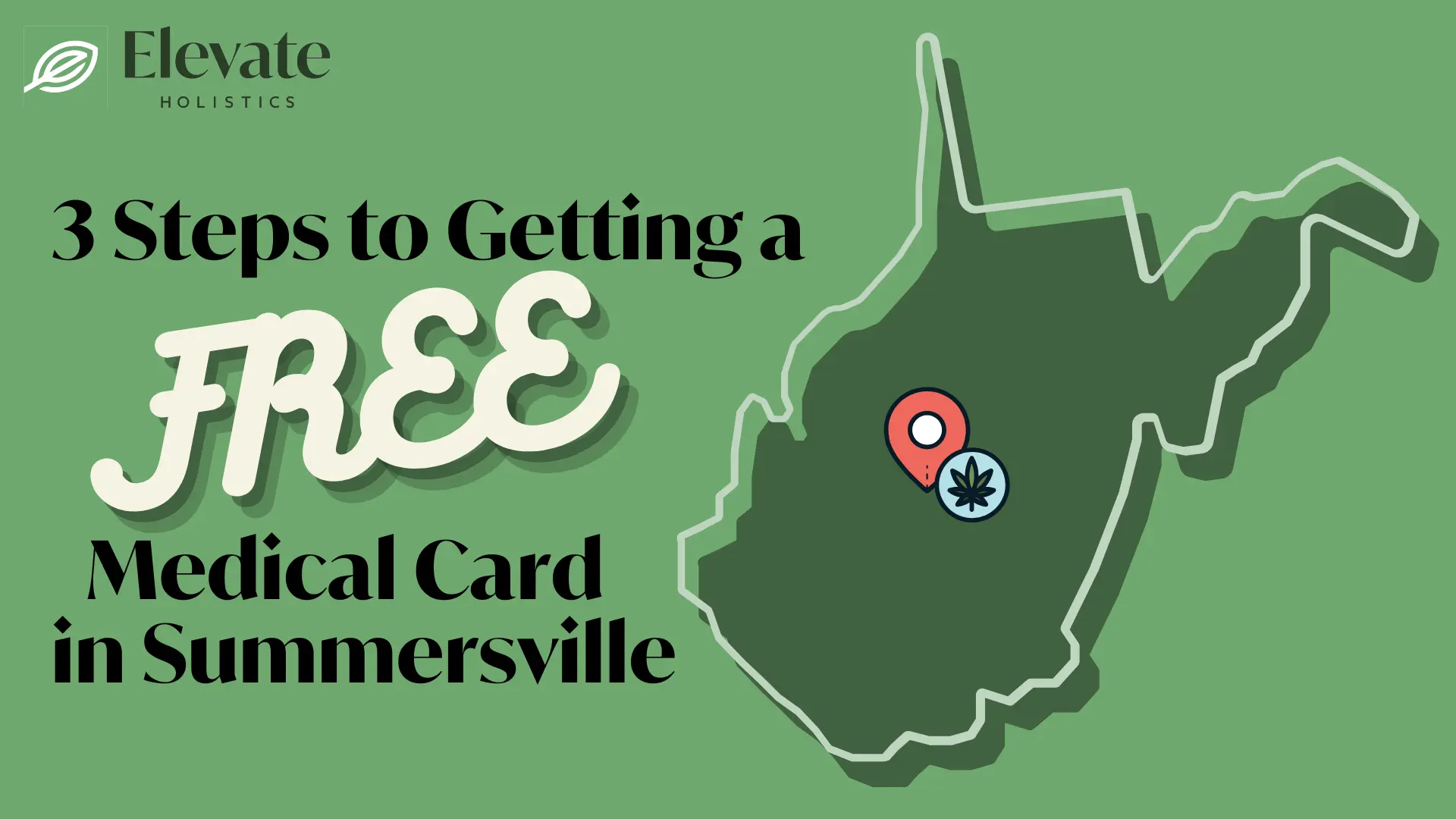 Introducing: Free Medical Cards In Summersville! | Elevate Holistics