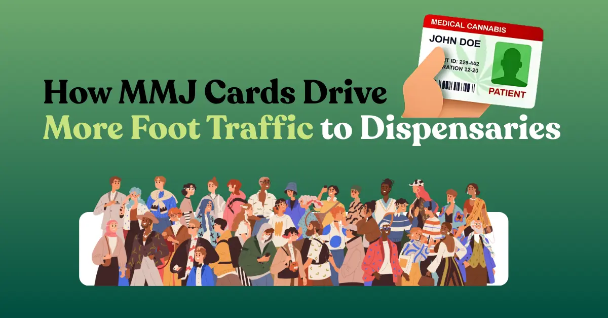 How MMJ Cards Drive More Foot Traffic To Dispensaries